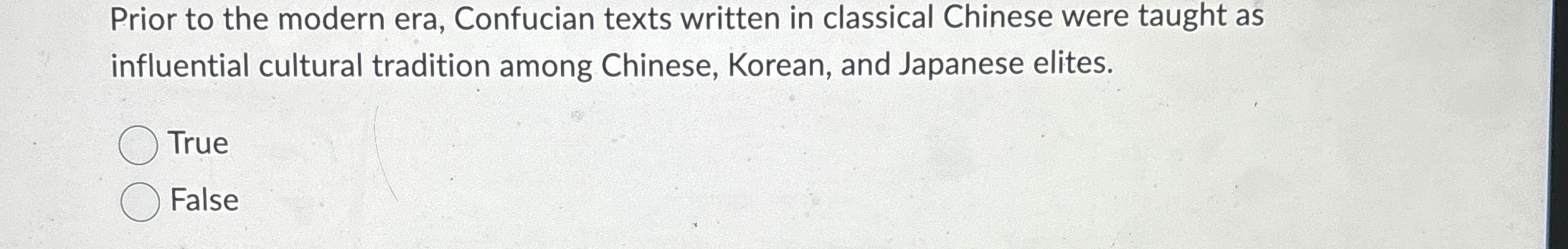 Solved Prior to the modern era, Confucian texts written in | Chegg.com