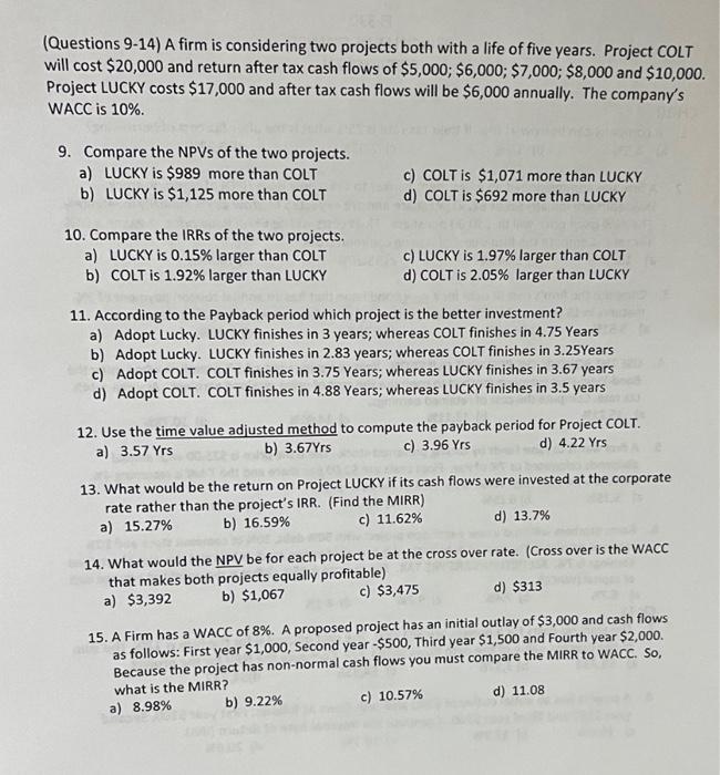 Solved (Questions 9-14) A firm is considering two projects | Chegg.com