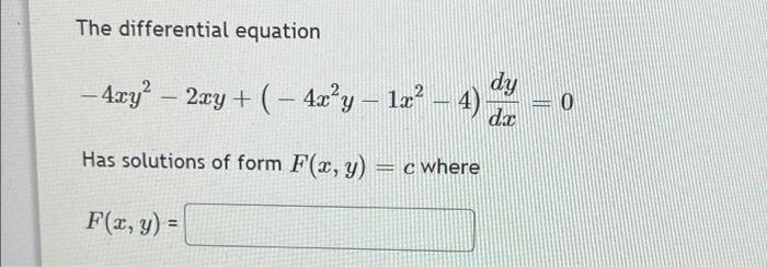 [Solved]: The differential equation dy - 4xy - 2xy + (-4xy