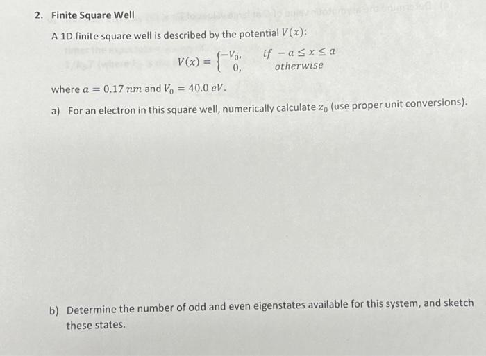 Solved 2. Finite Square Well A 1D finite square well is | Chegg.com