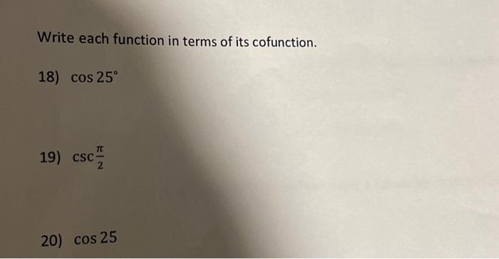Solved Write each function in terms of its cofunction. 18) | Chegg.com