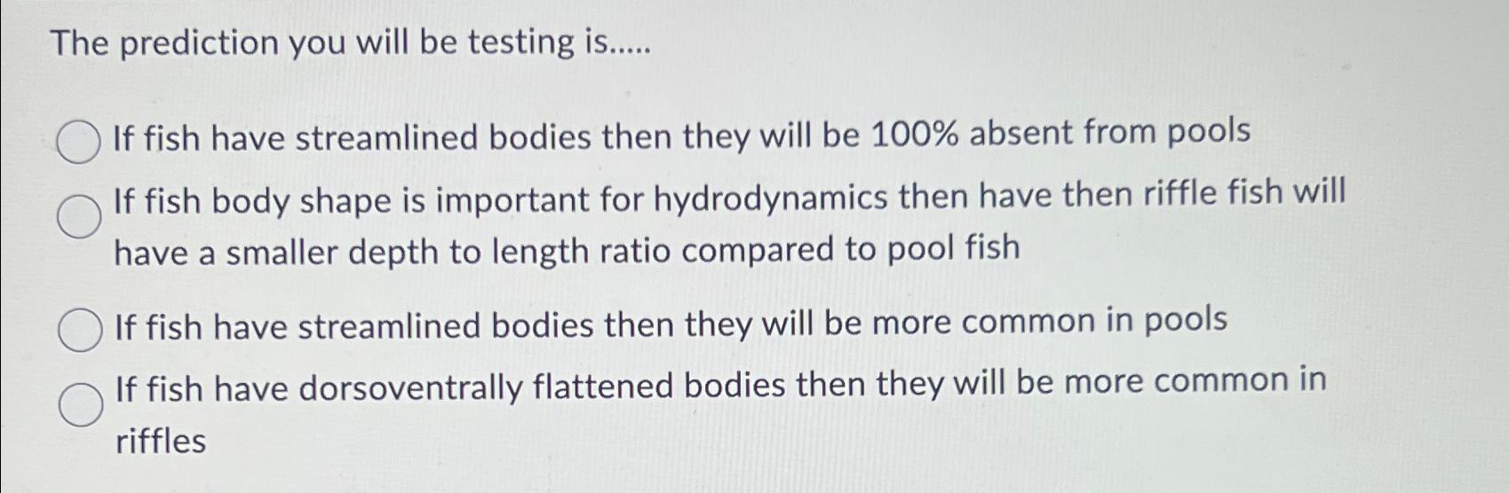 Solved The prediction you will be testing is.....If fish | Chegg.com