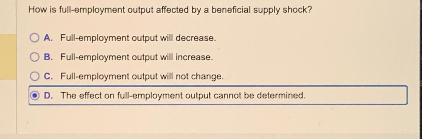 Solved How is full-employment output affected by a | Chegg.com
