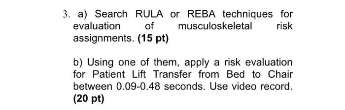 Solved 3. a) Search RULA or REBA techniques for evaluation | Chegg.com