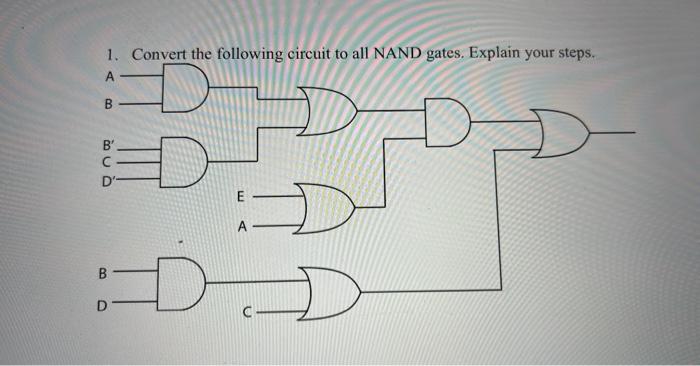 Solved 1. Convert the following circuit to all NAND gates. | Chegg.com