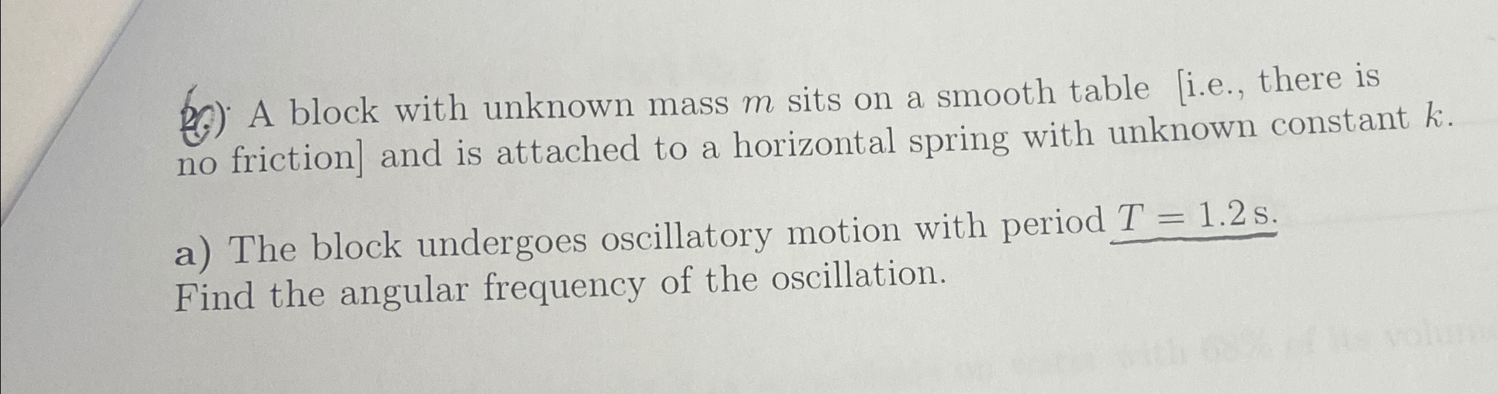 Solved 6.) ﻿A block with unknown mass m ﻿sits on a smooth | Chegg.com