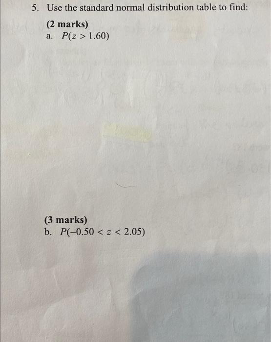 Solved 5. Use the standard normal distribution table to | Chegg.com