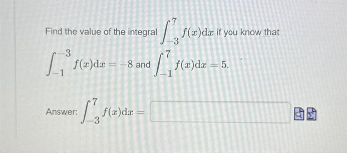 Solved Find the value of the integral ∫−37f(x)dx if you know | Chegg.com