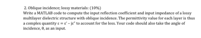 2. Oblique incidence; lossy materials: (10%) Write a | Chegg.com