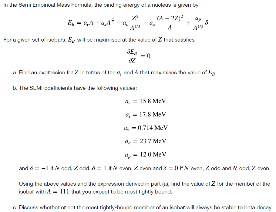 Solved In the Semi Empirical Mass Formula, the binding | Chegg.com