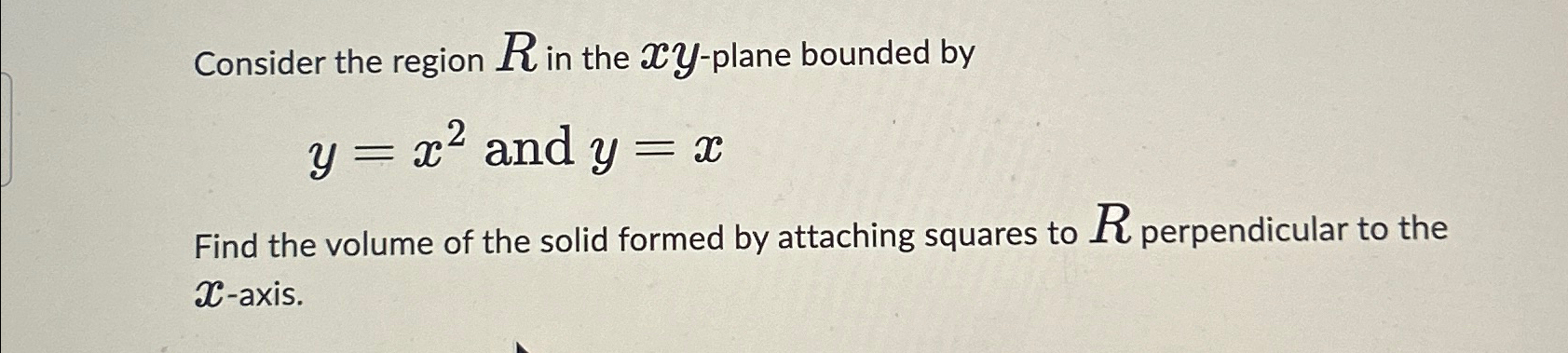 Solved Consider the region R ﻿in the xy-plane bounded byy=x2 | Chegg.com