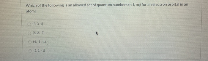 Solved Which of the following is an allowed set of quantum | Chegg.com
