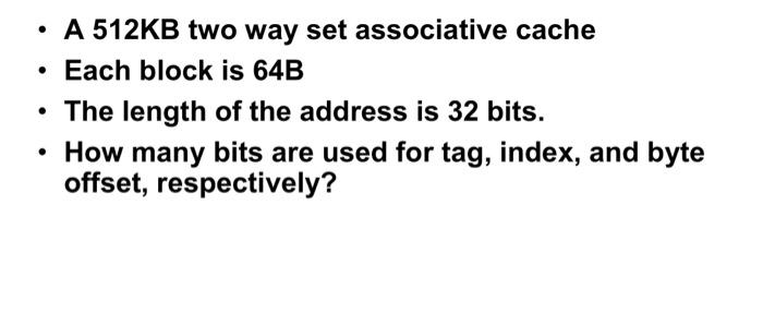 Solved - A 512KB two way set associative cache - Each block | Chegg.com