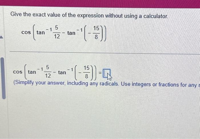 Solved Give the exact value of the expression without using | Chegg.com
