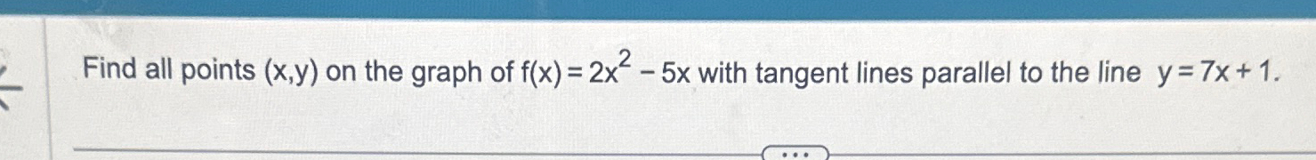 Solved Find all points (x,y) ﻿on the graph of f(x)=2x2-5x | Chegg.com