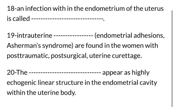 Solved 18-an infection with in the endometrium of the uterus | Chegg.com