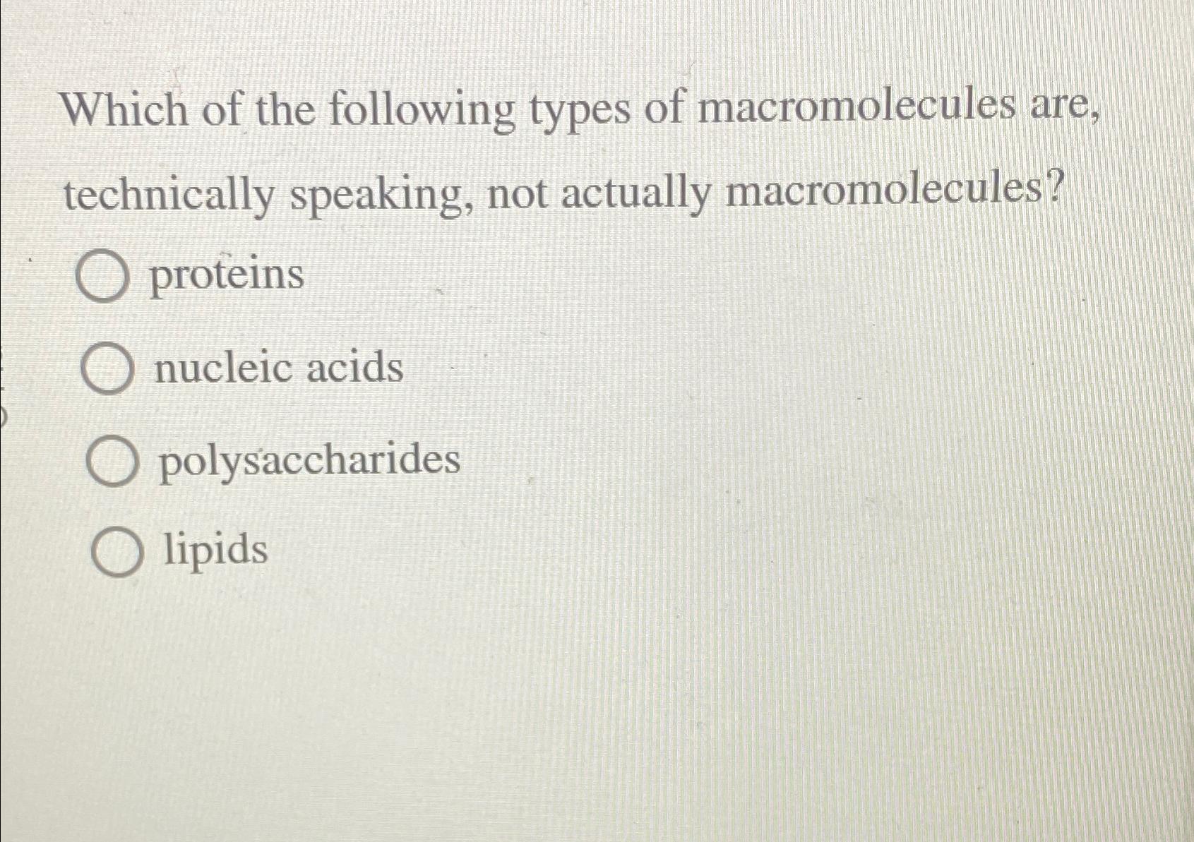 Solved Which of the following types of macromolecules are, | Chegg.com