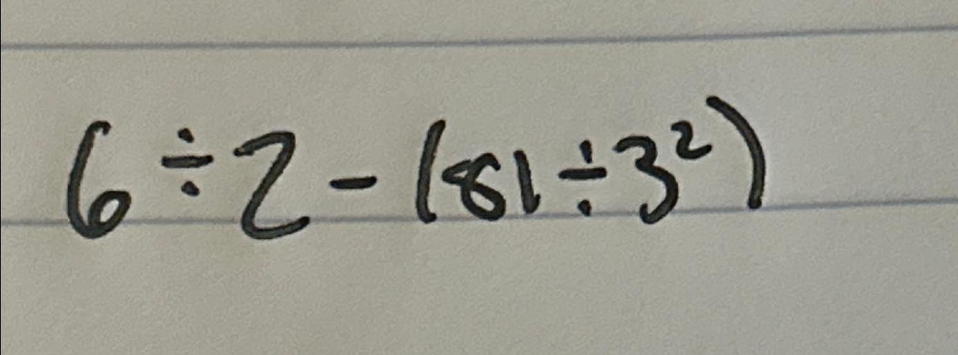 Solved 6÷2-(81÷32) | Chegg.com