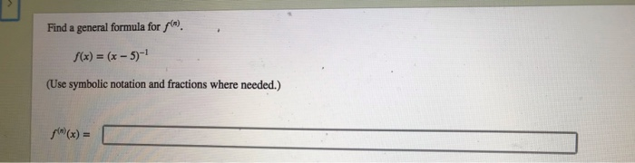 Solved Find a general formula for f(x) = 17xe* (Use symbolic | Chegg.com
