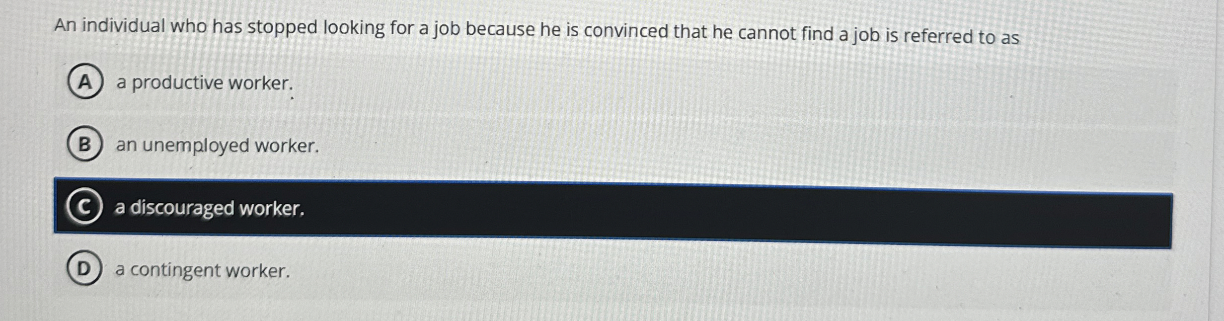 Solved An individual who has stopped looking for a job | Chegg.com