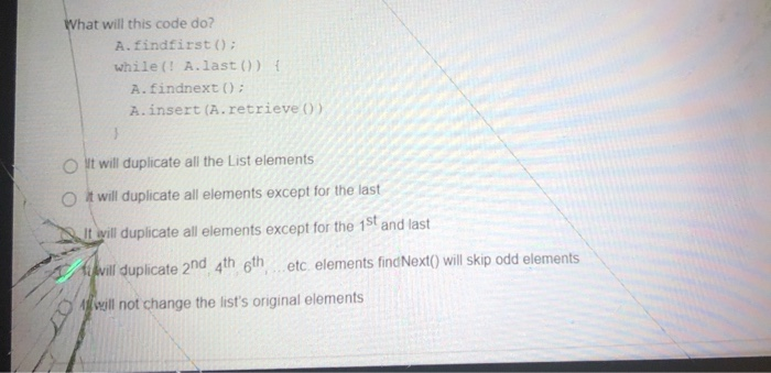 Solved What will this code do? A.findfirst(); while (! | Chegg.com