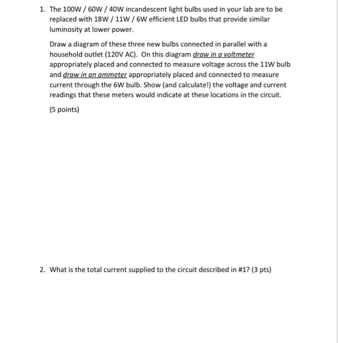 Solved 1. The 100W / 60W / 40W incandescent light bulbs used | Chegg.com
