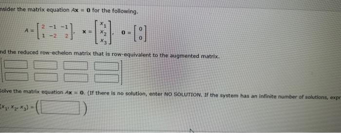 Solved nsider the matrix equation Ax=0 for the following. | Chegg.com