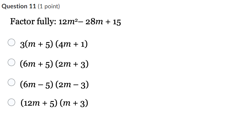 Solved Question 11 (1 ﻿point)Factor fully: | Chegg.com