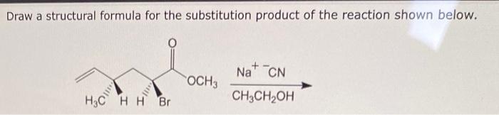 [Solved]: Draw a structural formula for the substitution pr
