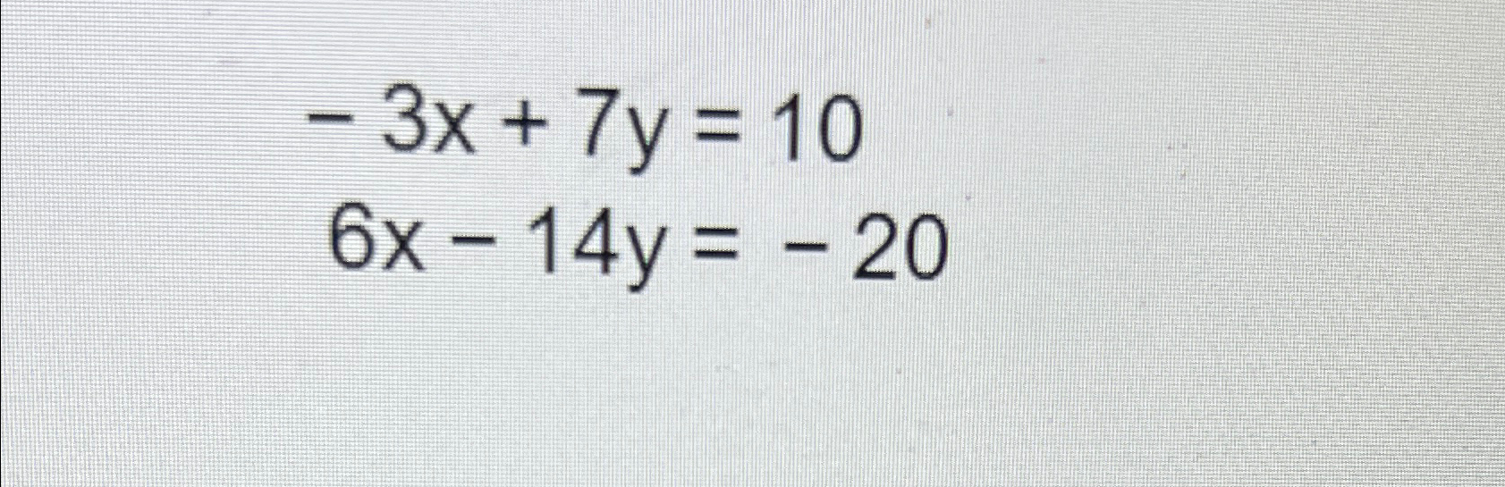 Solved -3x+7y=106x-14y=-20Use cramers rule to solve system | Chegg.com
