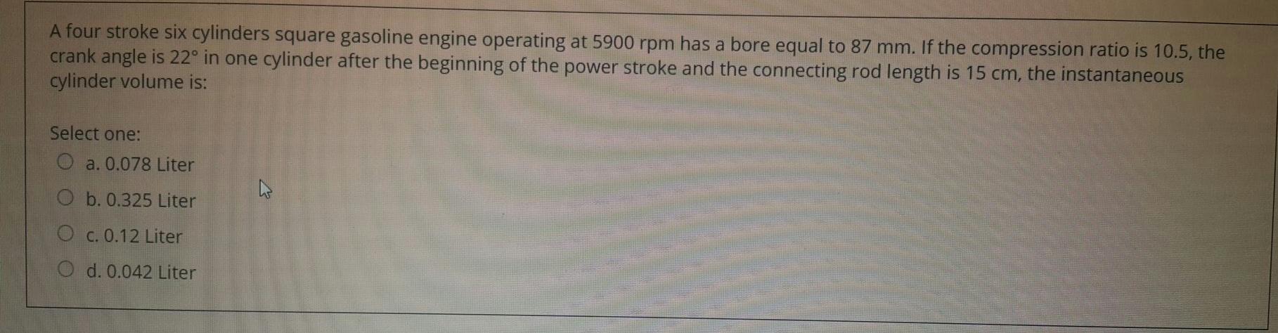 Solved A four stroke six cylinders square gasoline engine | Chegg.com