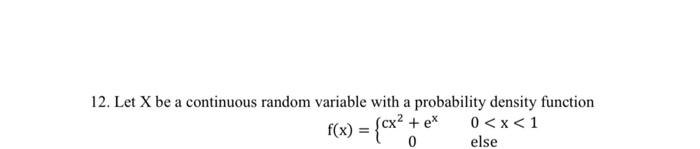 Solved 12 Let X Be A Continuous Random Variable With A