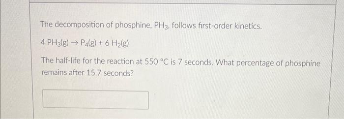 Solved The decomposition of phosphine, PH3, follows | Chegg.com