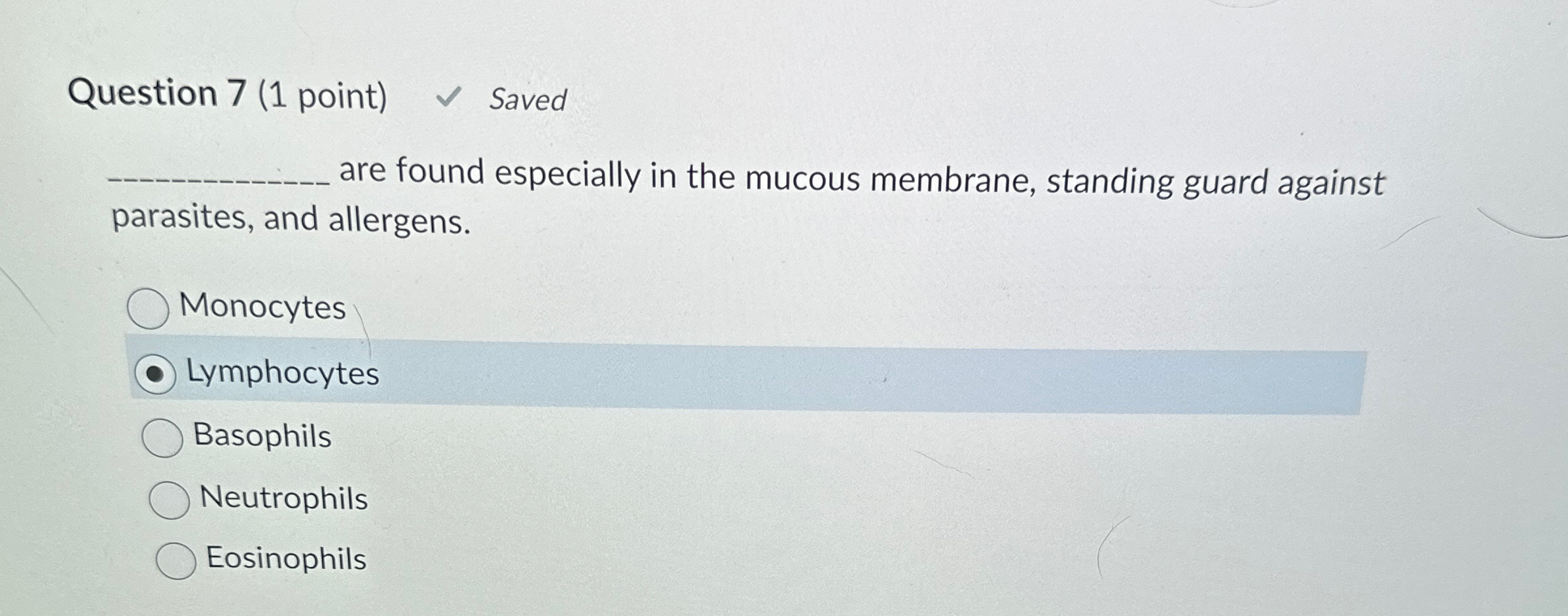 Solved Question 7 (1 ﻿point) ﻿Saved ﻿are found especially | Chegg.com