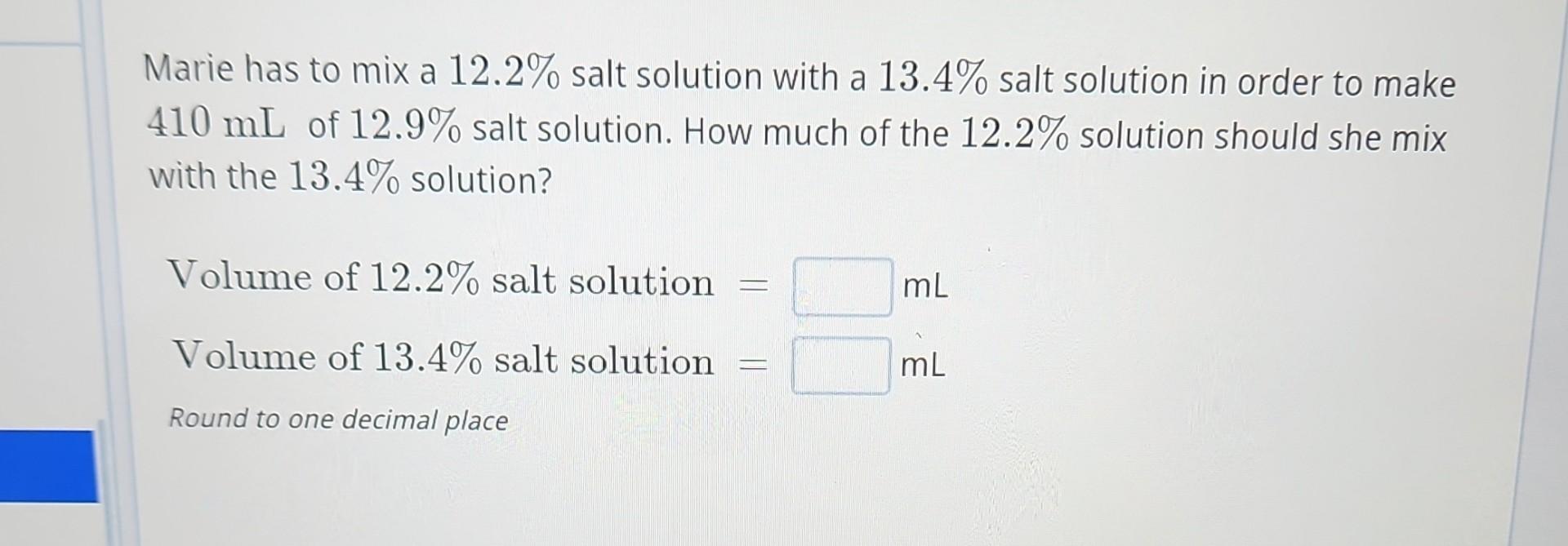 Solved Marie has to mix a 12.2% salt solution with a 13.4% | Chegg.com