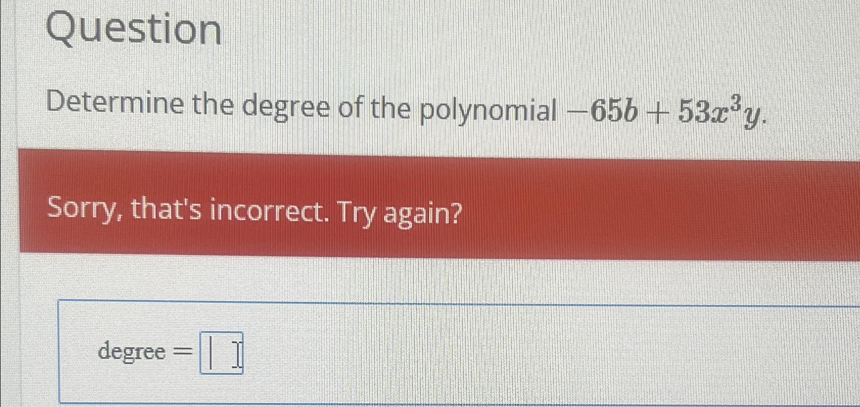 Solved QuestionDetermine the degree of the polynomial | Chegg.com