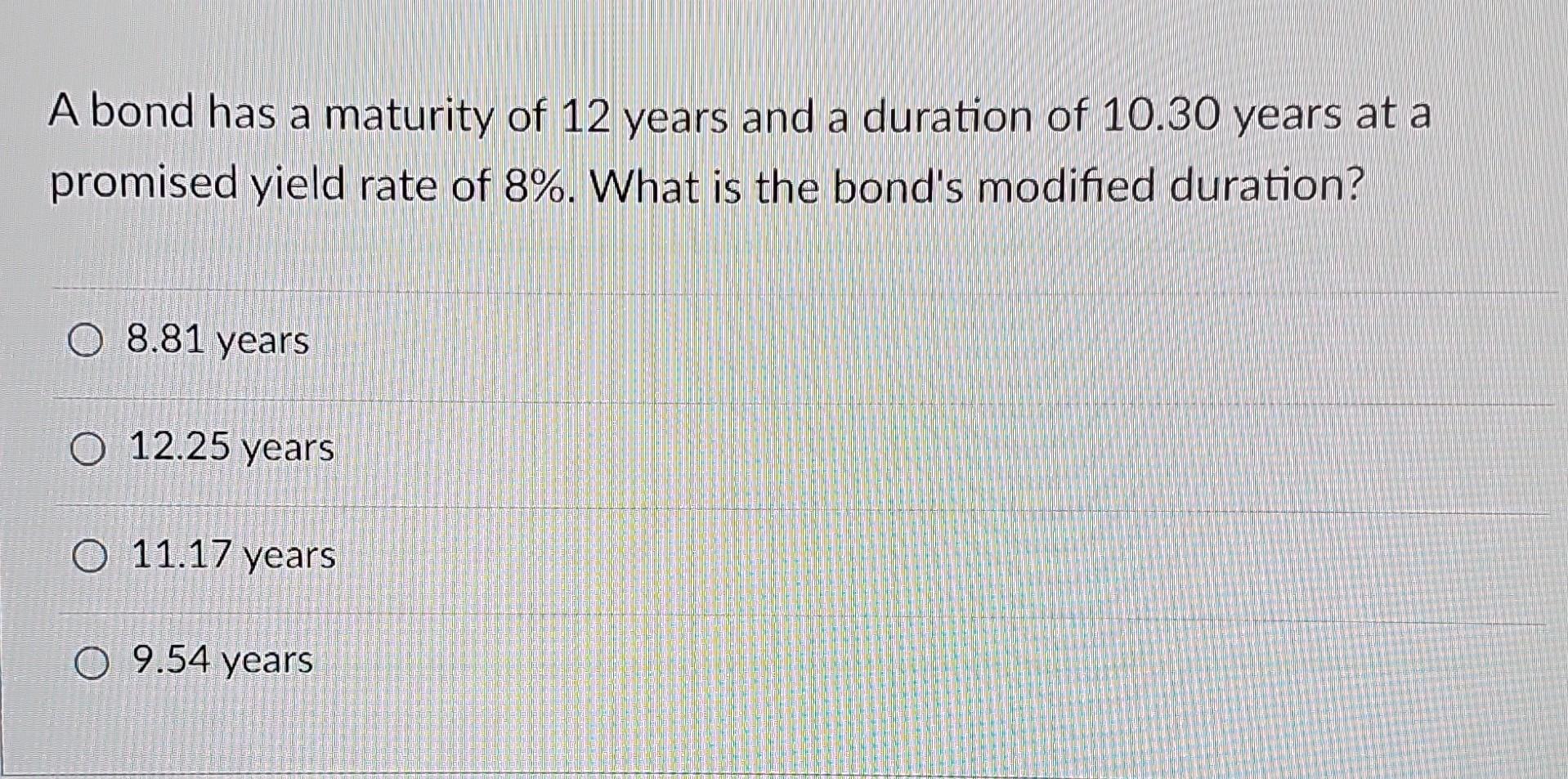Solved A bond has a maturity of 12 years and a duration of | Chegg.com