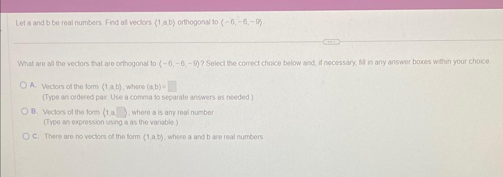 Solved Let a and b ﻿be real numbers. Find all vectors | Chegg.com