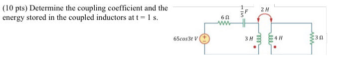 Solved (10 ﻿pts) ﻿Determine the coupling coefficient and the | Chegg.com