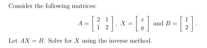 Solved Consider the following matrices:A=[2112],x=[xy] ﻿and | Chegg.com