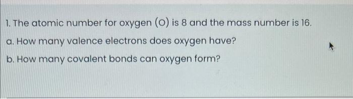 Solved 1. The atomic number for oxygen (O) is 8 and the mass | Chegg.com