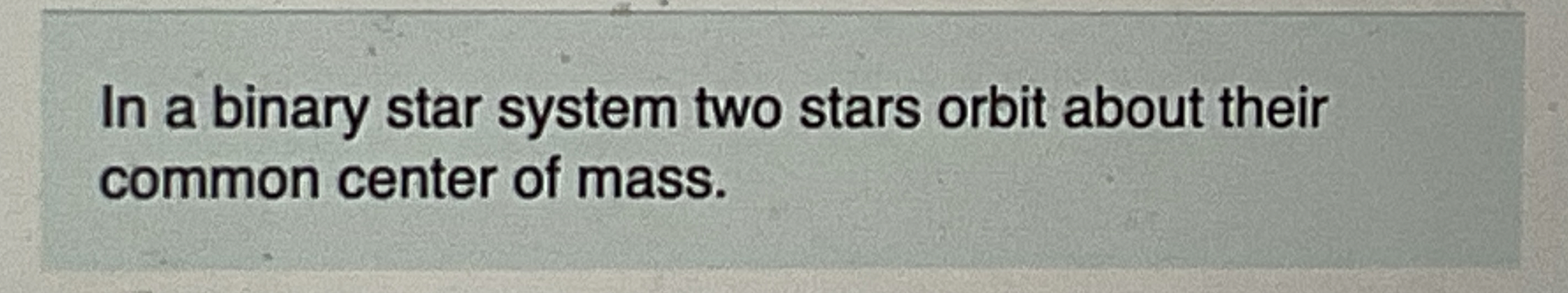 Solved In a binary star system two stars orbit about their | Chegg.com