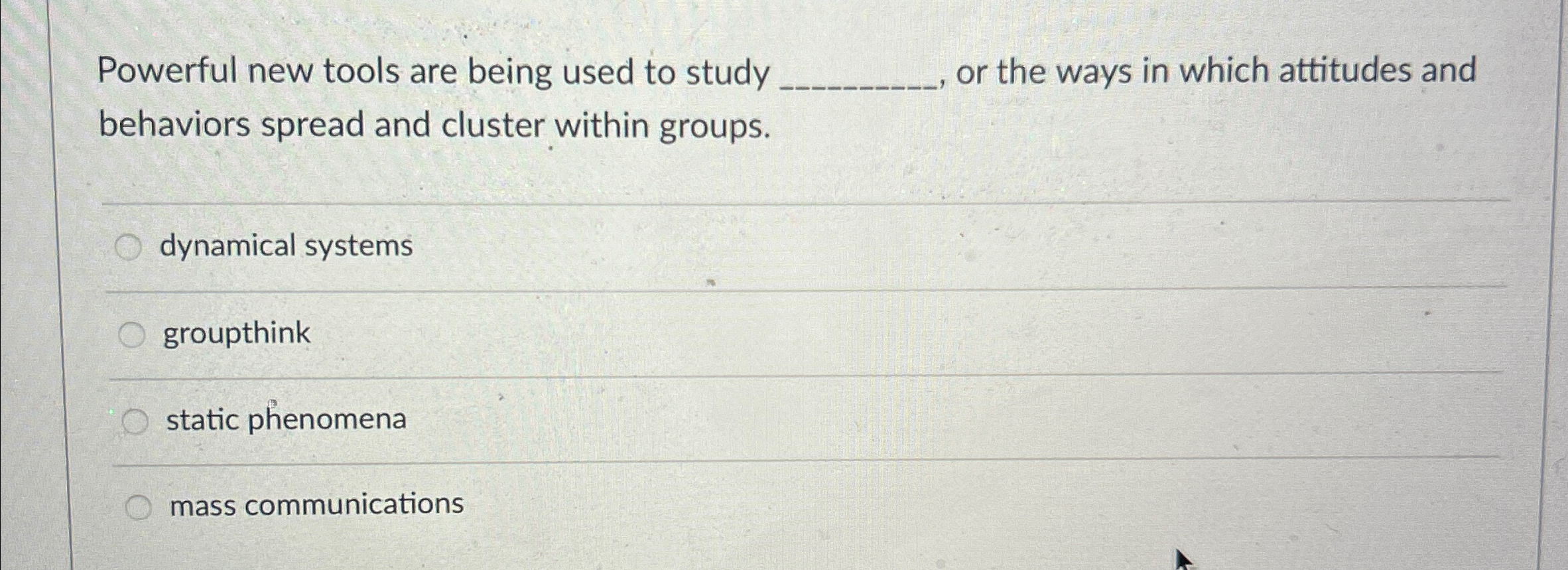 Solved Powerful new tools are being used to study ﻿or the | Chegg.com