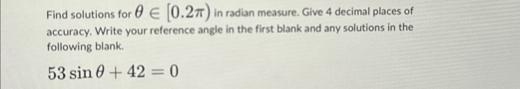 Solved Find solutions for θin[0.2π) ﻿in radian measure. Give | Chegg.com