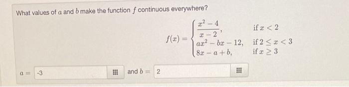 Solved What Values Of A And B Make The Function F Continuous