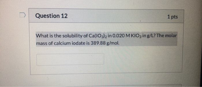 Solved Question 12 1 pts What is the solubility of Ca(IO3)2 | Chegg.com