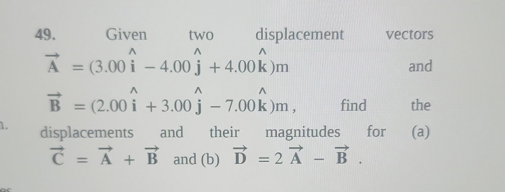 Solved 49 Given Two Displacement Vectors