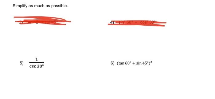 Solved Simplify as much as possible. 5) csc30∘1 6) | Chegg.com