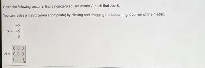 Solved Given The Following Vector X Find A Non Zero Square