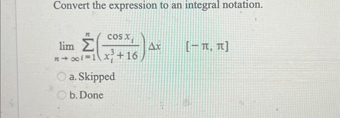 Solved Convert the expression to an integral notation. | Chegg.com
